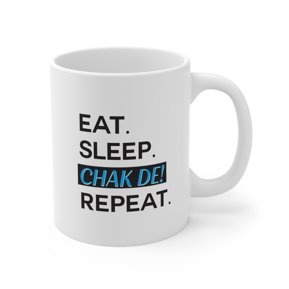 Eat Sleep Chak De! Repeat Hindi Funny Novelty Humor Coffee Mug Movie ...
