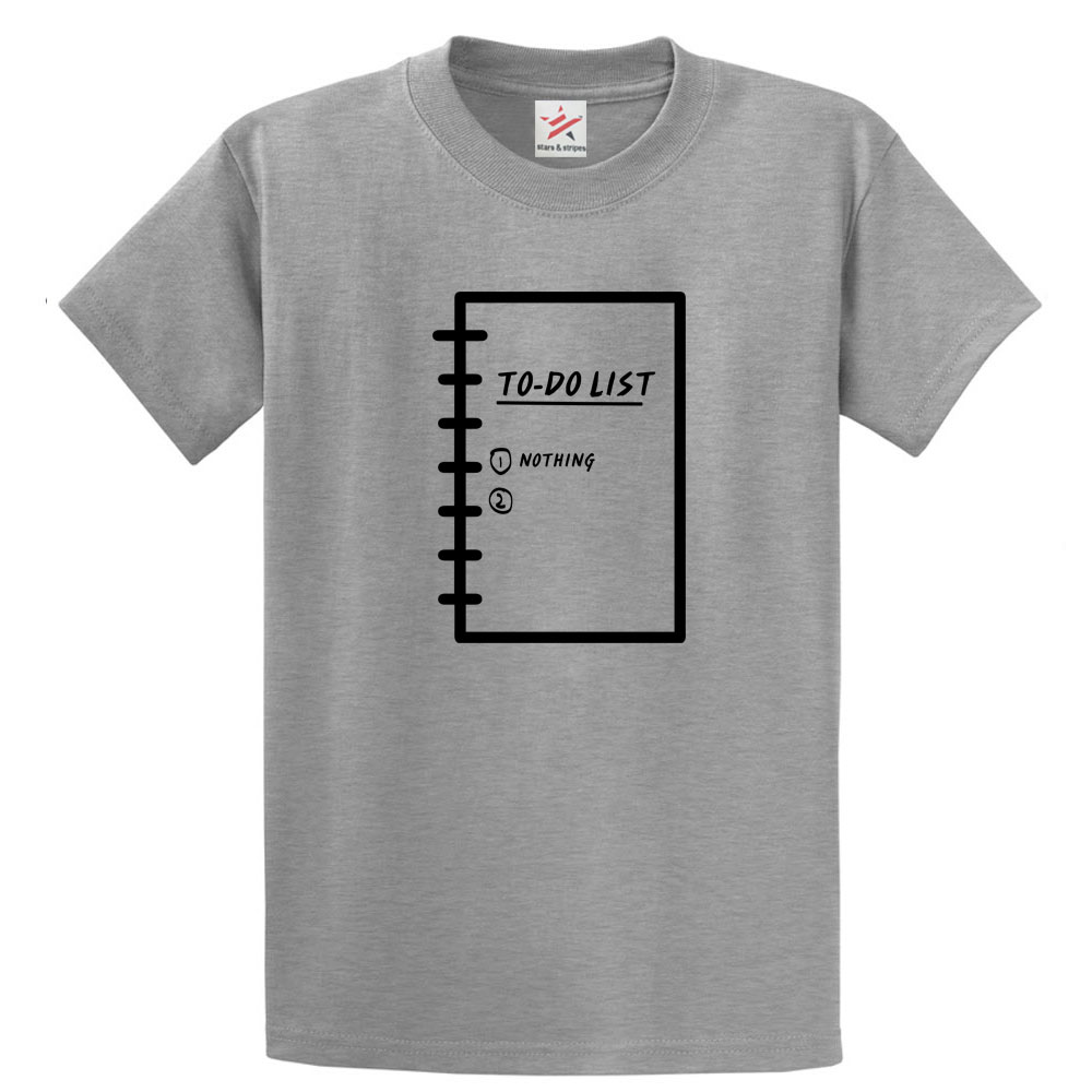 To-Do List | Nothing. Funny Lazy Unisex Kids and Adults T-Shirt